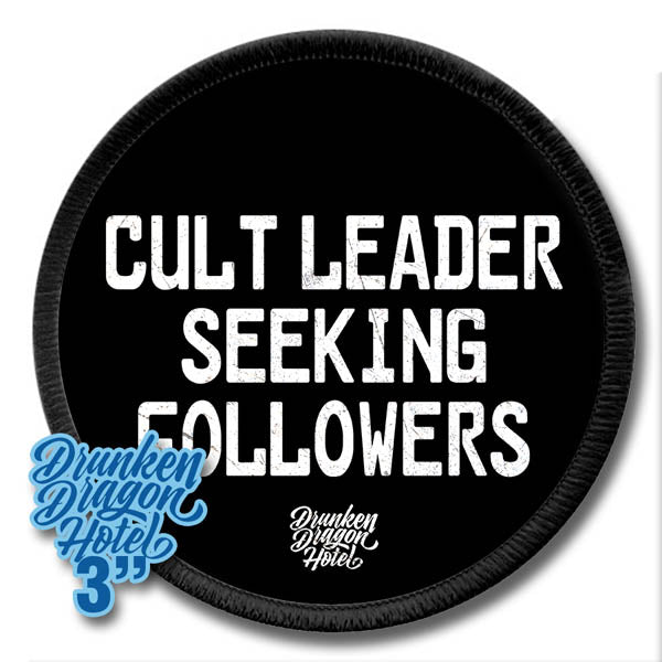 Cult Leader Seeking Round 3" Printed Patch – Drunken Dragon Hotel