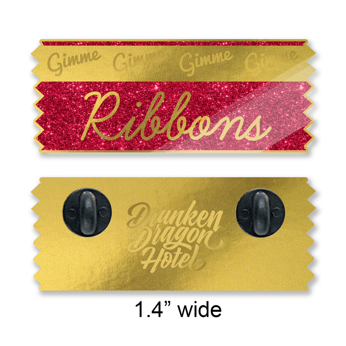 Gimme Ribbons Hard Enamel Pin 1.4" wide – Drunken Dragon Hotel